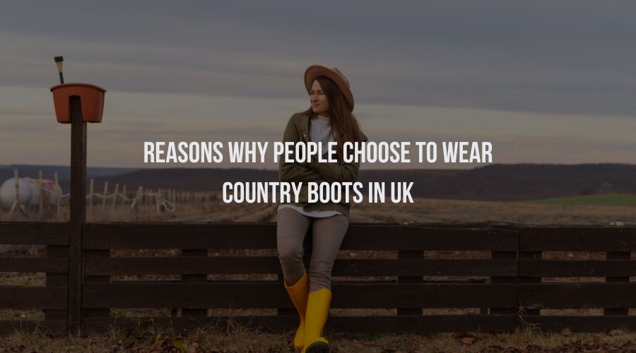 Reasons Why People Choose To Wear Country Boots in UK - SB LEATHERS PVT ...